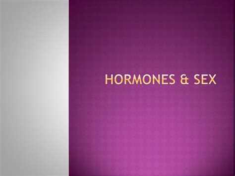 Hormones And Sex Ppt