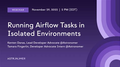 running airflow tasks in isolated environments astronomer