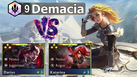 9 Demacia Vs 3 Star Noxus Darius Katarina And Ekko Every Unit Is A
