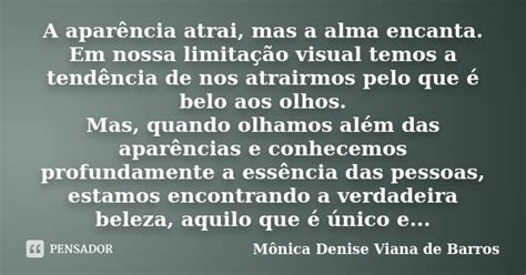 A Aparência Atrai Mas A Alma Encanta Mônica Denise Viana De