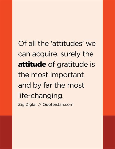 Of All The Attitudes We Can Acquire Surely The Attitude Of