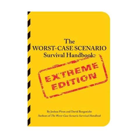 The Worst Case Scenario Survival Handbook Extreme Edition Worst Case