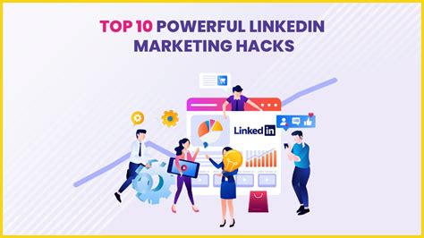 Top 10 Powerful Linkedin Marketing Hacks