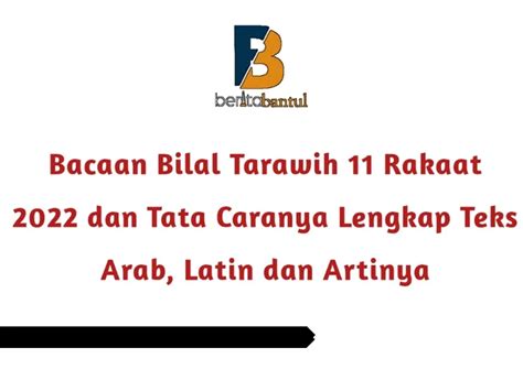 Bacaan Bilal Tarawih 11 Rakaat 2022 Dan Tata Caranya Lengkap Teks Arab