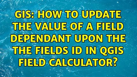 gis how to update the value of a field dependant upon the the fields