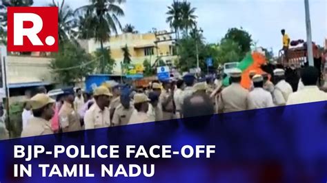 Scuffle Breaks Out Between Bjp Workers And Police In Dindigul Ahead Of