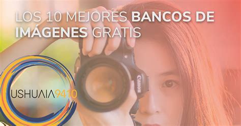 Descubre Los 10 Mejores Bancos De Imágenes Gratis
