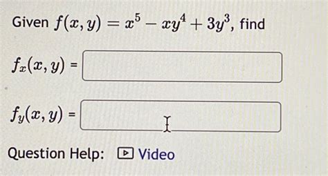 Solved Given F X Y X5−xy4 3y3 Find Fx X Y Fy X Y