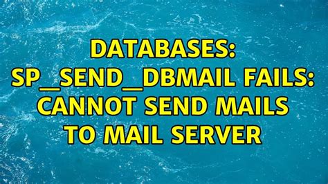 databases sp send dbmail fails cannot send mails to mail server 2