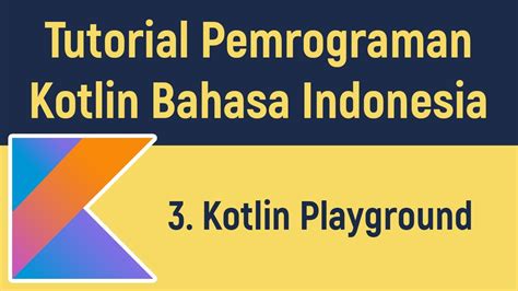 tutorial kotlin dasar 3 kotlin playground online editor youtube