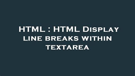 html html display line breaks within textarea youtube
