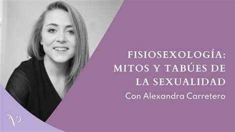 FisiosexologÍa Mitos Y Tabúes De La Sexualidad Alexandra Corretero