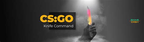 all cs go knife commands 2023 skinscash