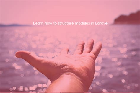 learn how to structure modules in laravel