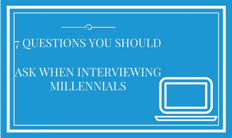 7 questions you should ask when interviewing millennials