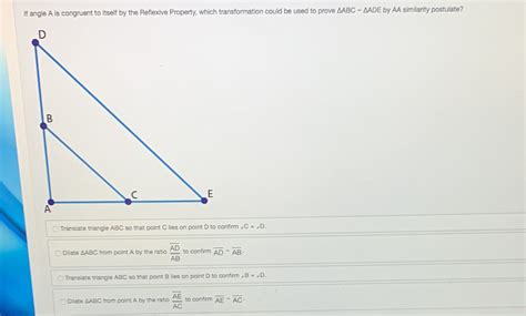 [solved] If Angle A Is Congruent To Itself By The Reflexive Property