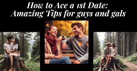 How To Ace A First Date Tips For Men And Women Lifelovemarriage