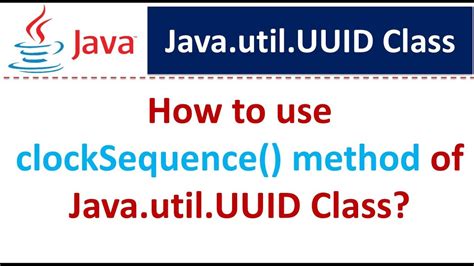how to use clocksequence method of java util uuid class