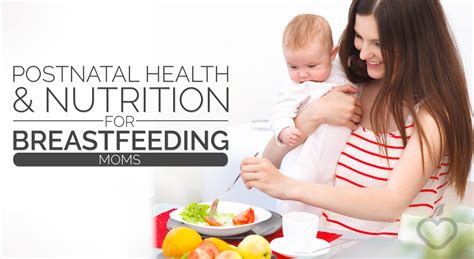 Postnatal Health And Nutrition For Breastfeeding Moms Positive Health