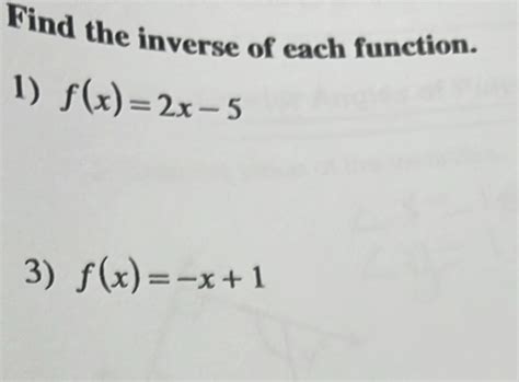Solved Find The Inverse Of Each Function 1 F X 2x 5 3 F X X 1 [math]