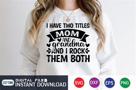 I Have Two Titles Mom And Grandma And I Rock Them Both Svg By
