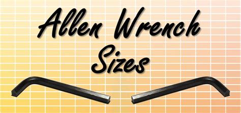 Metric To Sae Conversions For Hex Keys Allen Wrench Substitutions