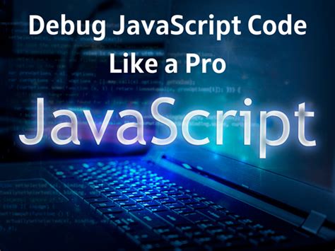 how to debug javascript code like a pro 5 steps free online