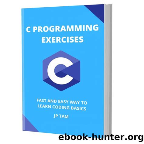 c programming exercises fast and easy way to learn coding basics by jp