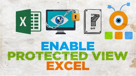 how to enable protected view in excel how to turn on protected view