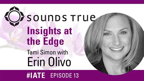 Dr Erin Olivo Insights At The Edge Podcast W Tami Simon Iate 2 5