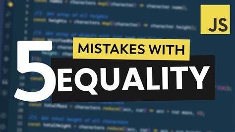 5 common javascript mistakes with equality youtube