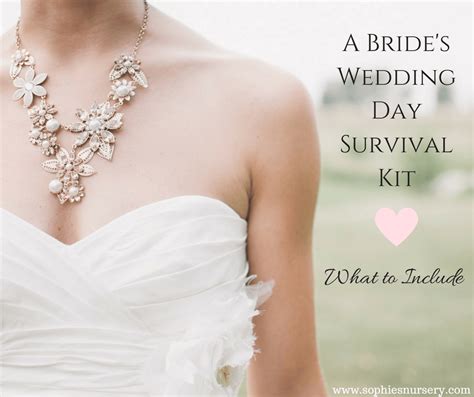A Brides Wedding Day Survival Kit What To Include Sophies Nursery