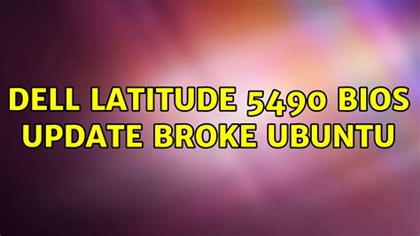 ubuntu dell latitude 5490 bios update broke ubuntu youtube