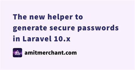 The New Helper To Generate Secure Passwords In Laravel 10 X — Amit