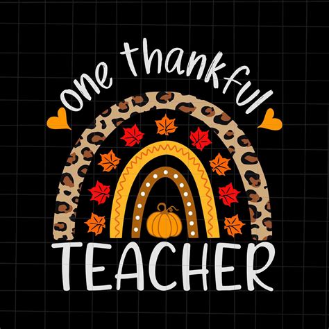 One Thankful Teacher Svg Thanksgiving Rainbow Leopard Svg Inspire