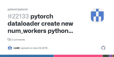 pytorch dataloader create new num workers python process every epoch