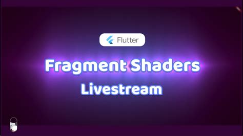 flutter shaders flutter challenge livestream youtube