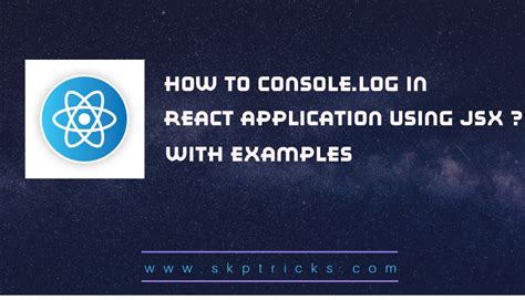 se rétracter nerf janvier react log to console campagne pelouse préambule