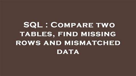 sql compare two tables find missing rows and mismatched data youtube