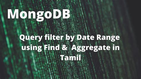 query filter by date range using find and aggregate in mongodb in tamil
