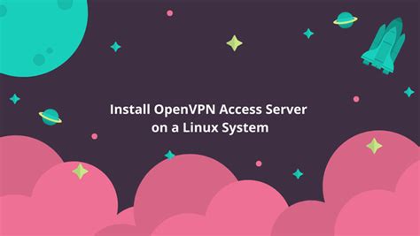 how to install the openvpn access server on a linux system