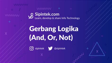 Belajar Dasar Pemrograman Gerbang Logika And Or Not Sipintek