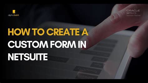 how to create a custom form in netsuite youtube