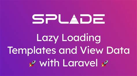 lazy loading templates and view data in laravel with laravel splade