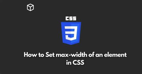 how to set max width of an element in css programming cube