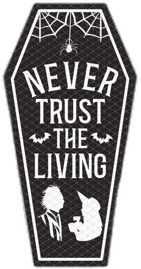 Never Trust The Living Svg Coffin Svg Spooky Svg Witchy Svg