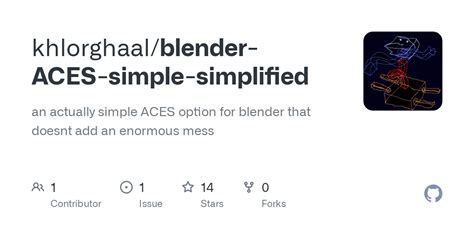 github khlorghaal blender aces simple simplified an actually simple