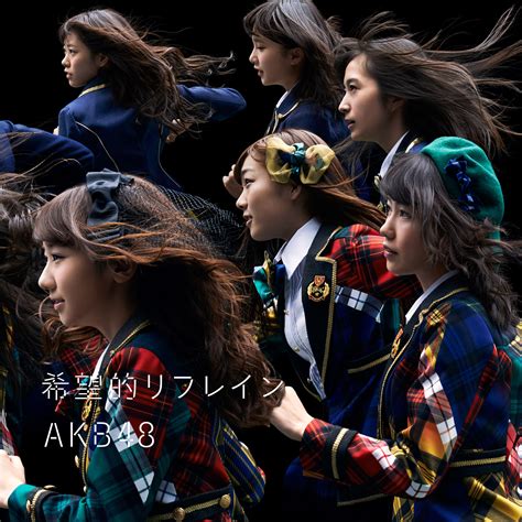 Akb48 Kibouteki Refrain 希望的リフレイン J Music Italia