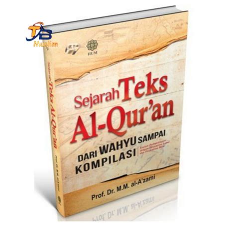 Jual Sejarah Teks Al Quran Dari Wahyu Sampai Kompilasi Shopee Indonesia