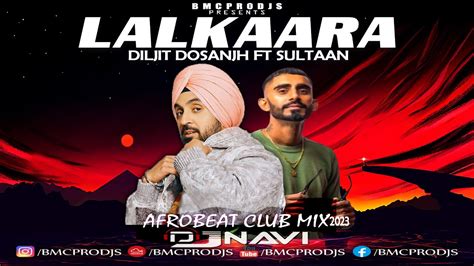 Lalkaara I Diljit Dosanjh Ft Sultaan I Djnavi Afrobeat Club Mix I Ghost